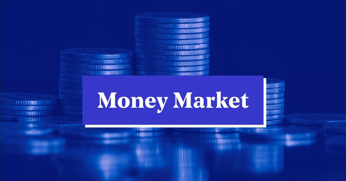 Money Markets – Love Finance
